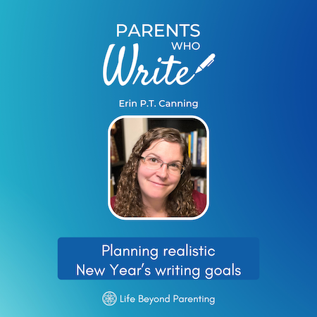 27. Planning realistic New Year’s writing goals - Erin P.T. Canning ...